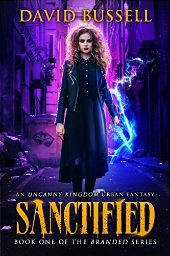 Sanctified (Branded, #1) by David Bussell | Goodreads