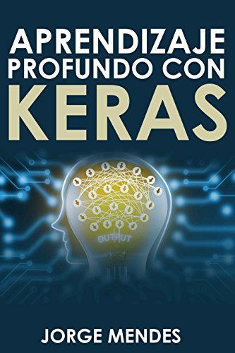 Aprendizaje en profundidad con Keras: Introducción al aprendizaje en ...
