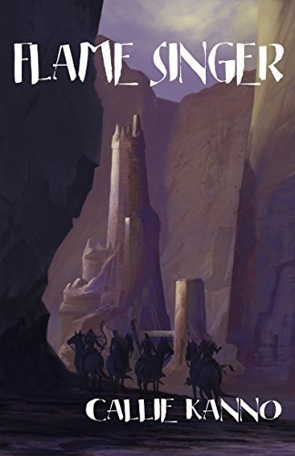Flame Singer: (Revised Anniversary Edition) by Callie Kanno | Goodreads