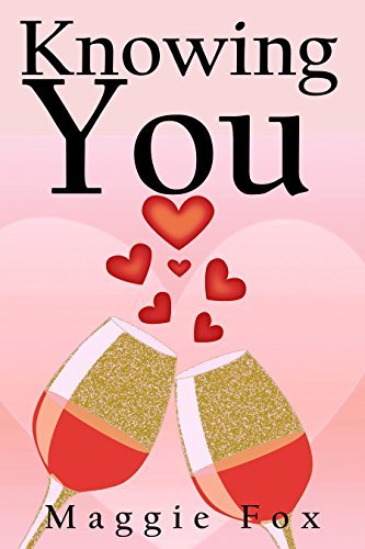 Knowing You by Maggie Fox | Goodreads