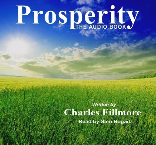PROSPERITY-The Audio Book by Charles Fillmore | Goodreads