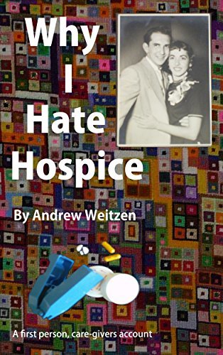 My Fight With Hospice: A Family Caring for Mom, Witness to the Misuse of Prescription Drugs by ...