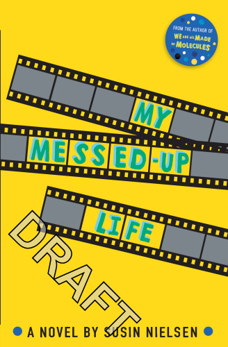 My Messed-Up Life by Susin Nielsen | Goodreads
