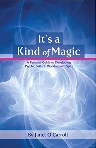 It's a Kind of Magic: A Personal Guide to Developing Psychic Skills ...