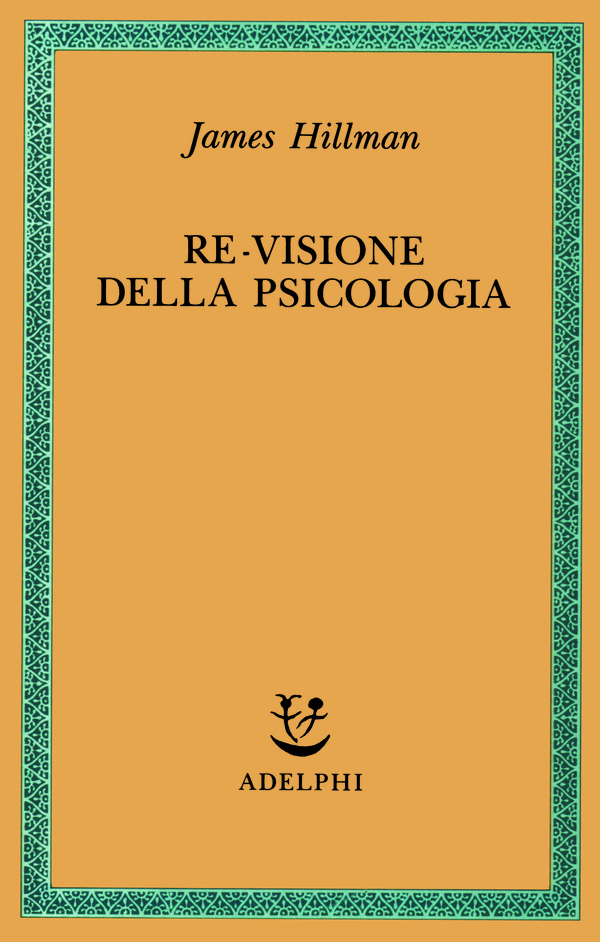 Re-visione della psicologia by James Hillman | Goodreads