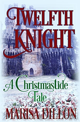 Twelfth Knight: A Christmastide Tale by Marisa Dillon | Goodreads