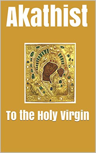 Akathist: To the Holy Virgin by Leo Shen | Goodreads