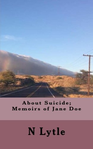 About Suicide; Memoir of Jane Doe by N Lytle | Goodreads
