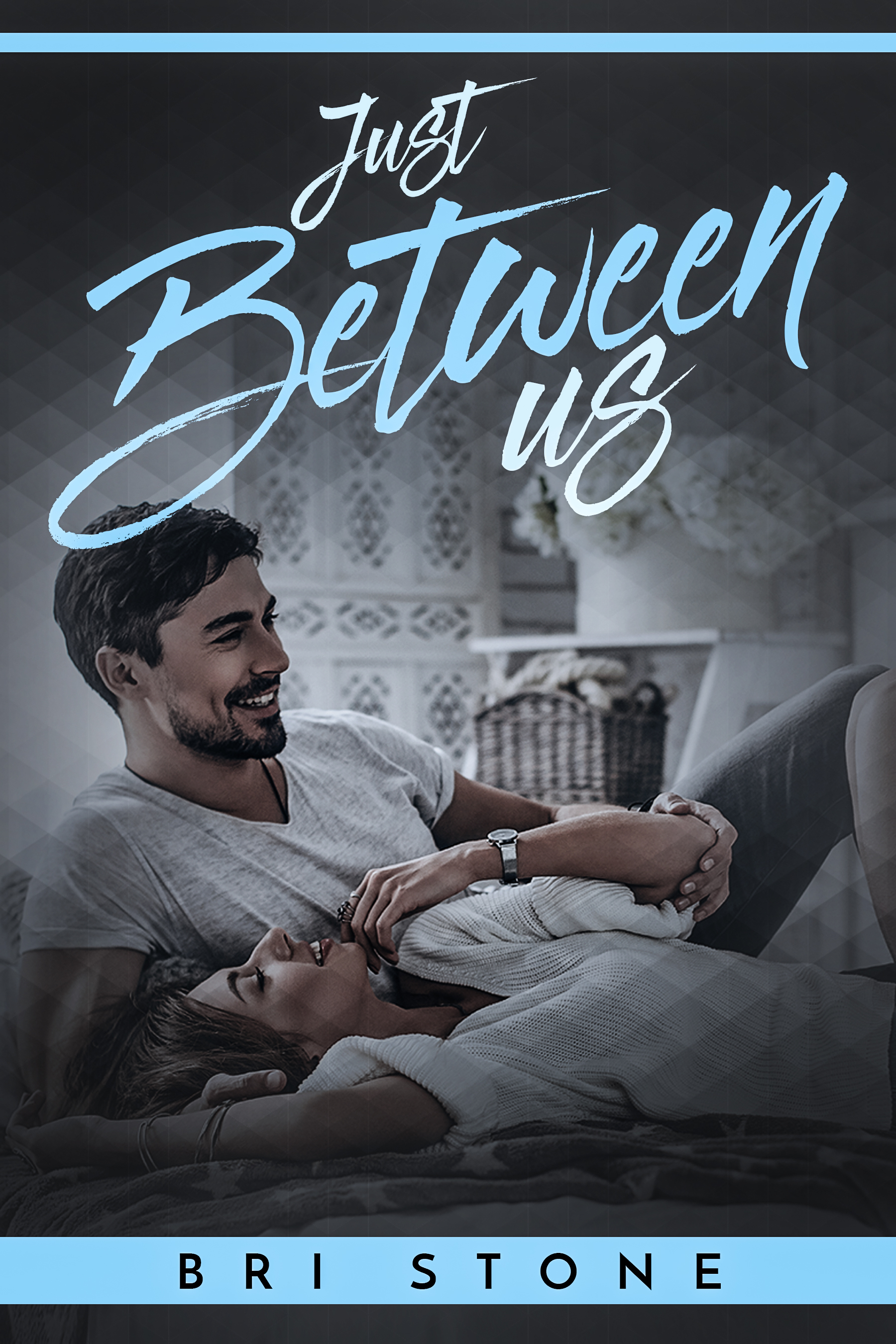 Just Between Us by Bri Stone | Goodreads