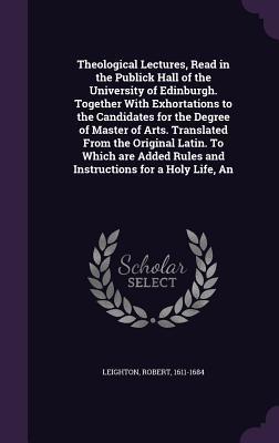 Theological Lectures, Read in the Publick Hall of the University of ...