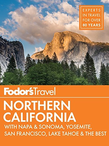 Fodor's Northern California: with Napa & Sonoma, Yosemite, San ...