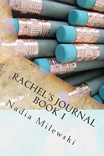 Rachel's Journal: Book 1 by Nadia Milewski | Goodreads