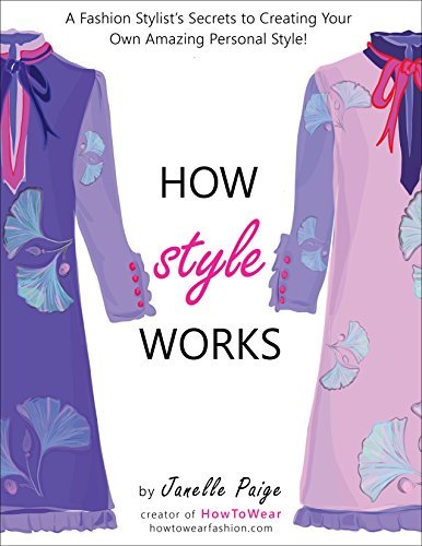 How Style Works: Behind the Scenes Secrets from a Fashionista on ...