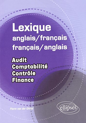 Lexique français-anglais et français-anglais : Audit, comptabilité ...