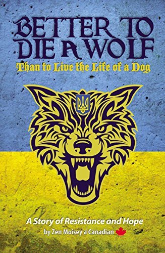 Better to Die a Wolf than to Live the Life of a Dog: A Story of ...