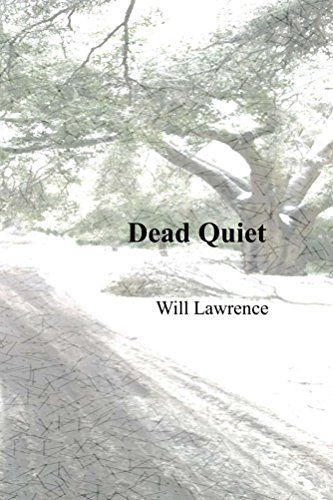 Dead Quiet by Will Lawrence | Goodreads