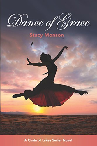 Dance of Grace (Chain of Lakes Book 2) by Stacy Monson | Goodreads
