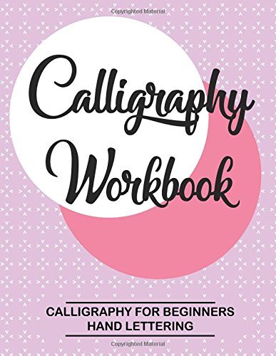 Calligraphy Workbook: Calligraphy for Beginners: Hand Lettering by ...