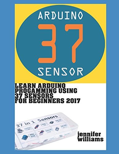 Learn Arduino Programming using 37 sensors for beginners: Practical way ... Learn Arduino Programming using 37 sensors for beginners: Practical way ...