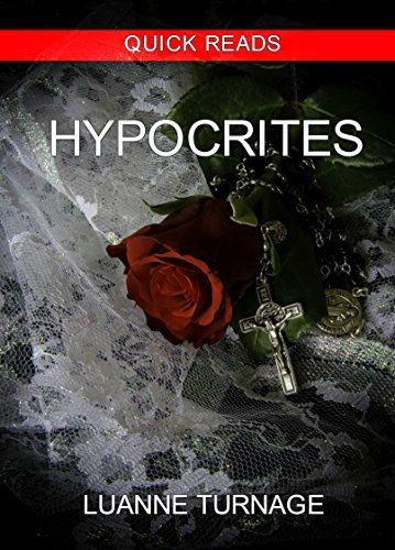 Hypocrites: QUICK READS 2 by Luanne Turnage | Goodreads
