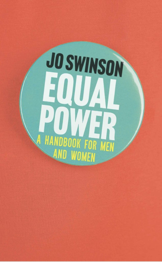 Equal Power: A Handbook for Men and Women by Jo Swinson | Goodreads