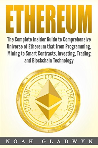 Ethereum: The Complete Insider Guide to Comprehensive Universe of ...
