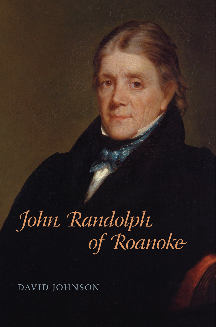 John Randolph of Roanoke by David E. Johnson | Goodreads
