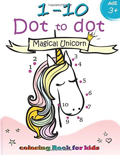 1-10 Dot to dot Magical Unicorn coloring book for kids Ages 3 ...
