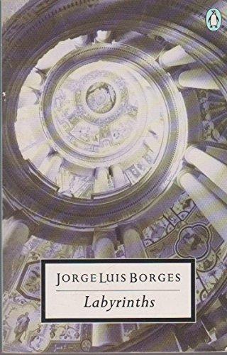 Labyrinths by Jorge Luis Borges | Goodreads