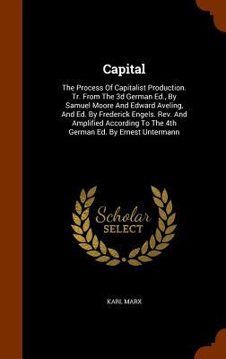 Capital: The Process Of Capitalist Production. Tr. From The 3d German ...