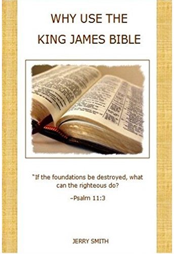Why Use The King James Bible: A Concise Reference by Jerry Smith ...