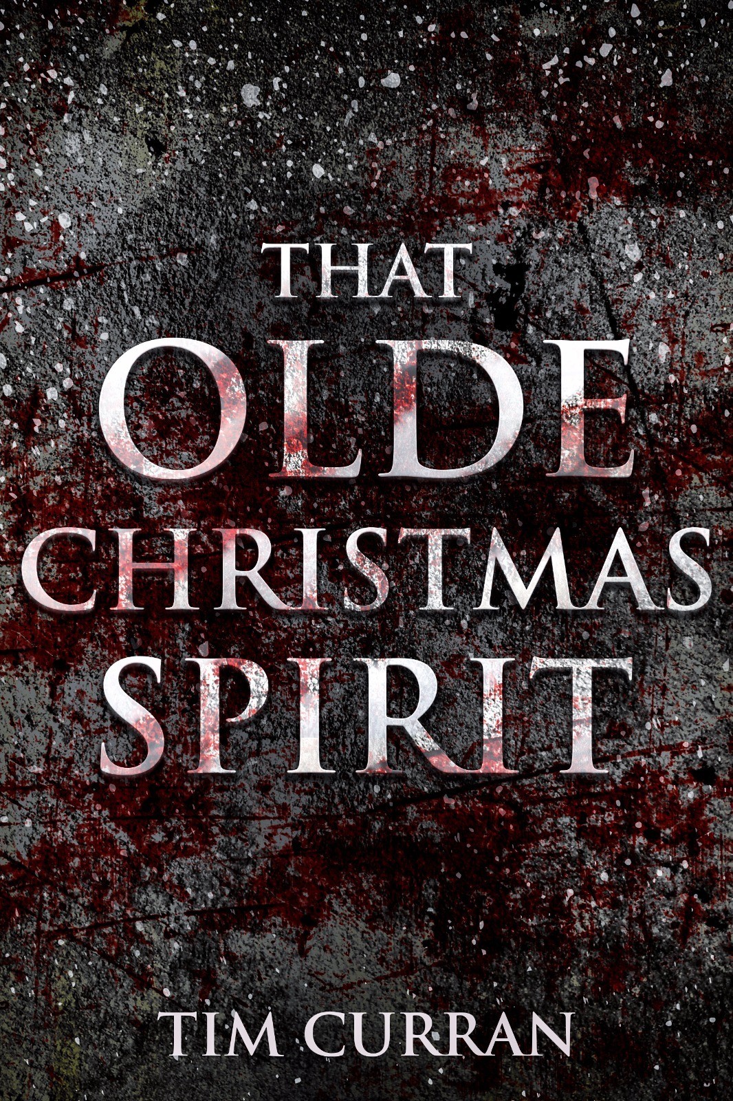 That Olde Christmas Spirit by Tim Curran | Goodreads