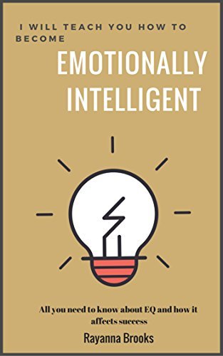 I will teach you how to become emotionally intelligent: All you need to ...