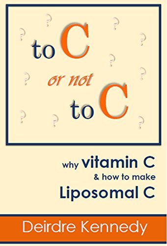 To C or not to C: Why Vitamin C and making Liposomal C by Deirdre ...