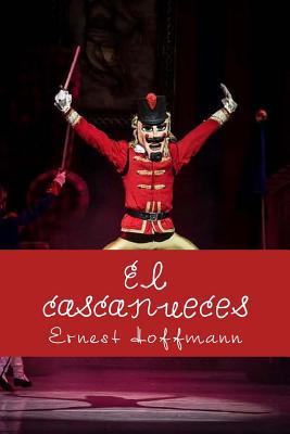 El Cascanueces by E.T.A. Hoffmann | Goodreads