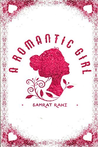A Romantic Girl [Paperback] Samrat Rahi by Samrat Rahi | Goodreads