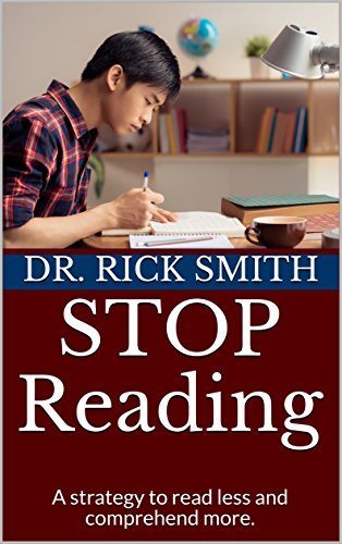 STOP Reading: A strategy to read less and comprehend more. by Rick ...