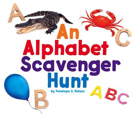 An Alphabet Scavenger Hunt (Scavenger Hunts) by Penelope S. Nelson ...