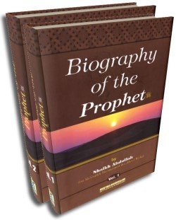 Biography of the Prophet (S) (2 Vol. Set) by Shaikh Abdullah | Goodreads