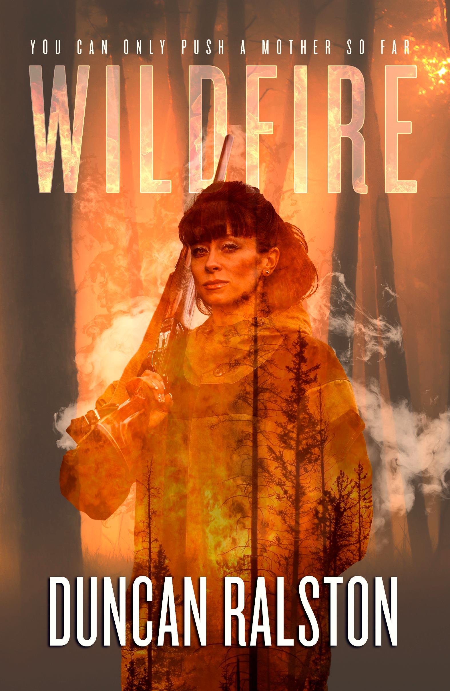 Wildfire by Duncan Ralston | Goodreads