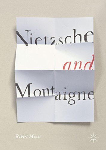 Nietzsche and Montaigne by Robert C. Miner | Goodreads