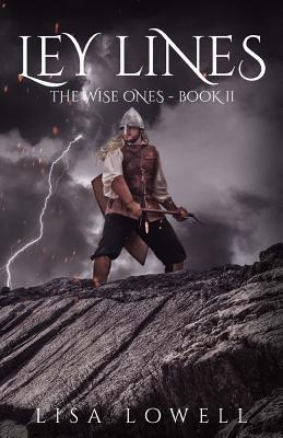 Ley Lines (The Wise Ones) by Lisa Lowell | Goodreads