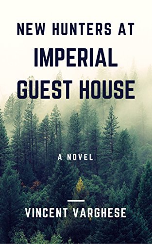 New Hunters at Imperial Guest House by Vincent Varghese | Goodreads
