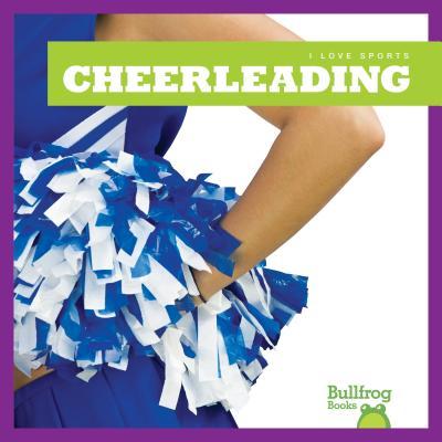Cheerleading (I Love Sports) by Kaitlyn Duling | Goodreads