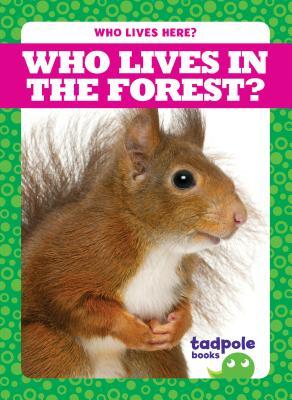 Who Lives in the Forest? by Jennifer Fretland Vanvoorst | Goodreads