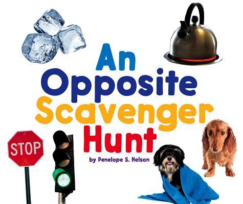An Opposite Scavenger Hunt (Scavenger Hunts) by Penelope S. Nelson ...