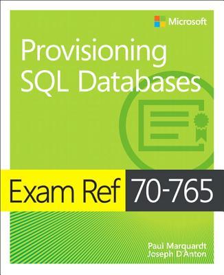 Exam Ref 70-765 Provisioning SQL Databases by Joseph D'Antoni | Goodreads