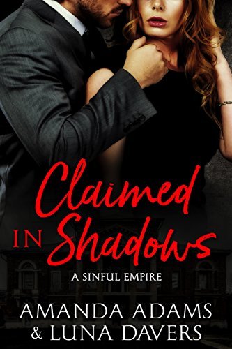 Claimed in Shadows (Sinful Empire Book 1) by Luna Davers | Goodreads