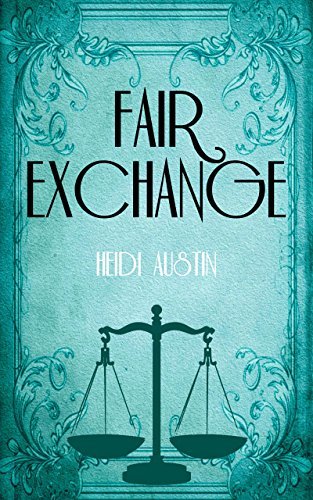 Fair Exchange by Heidi Austin | Goodreads