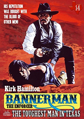 Bannerman the Enforcer 14: The Toughest Man in Texas by Kirk Hamilton | Goodreads